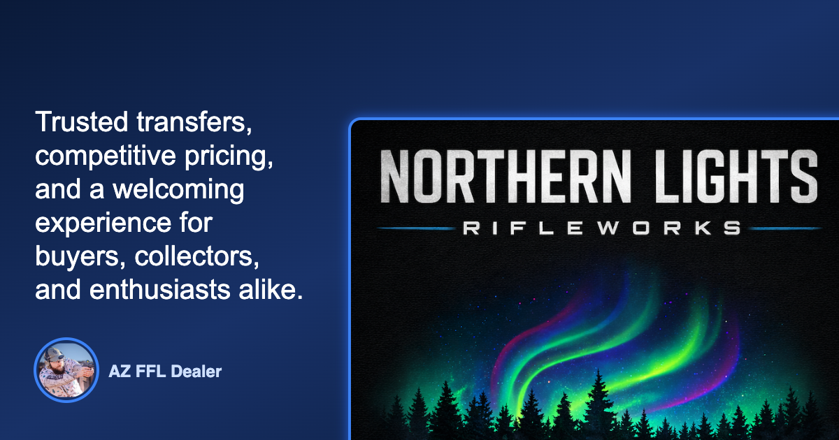 Northern Lights Rifleworks | Apache Junction, AZ FFL Dealer